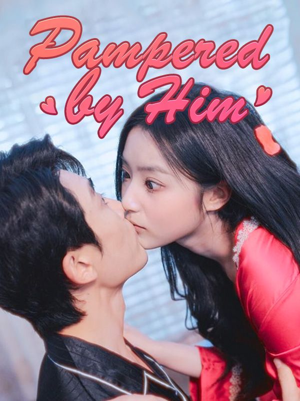 Pampered by Him short film-DramaBox