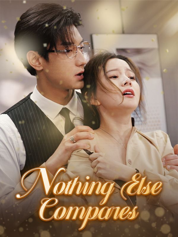 Nothing Else Compares Episode 1-DramaBox