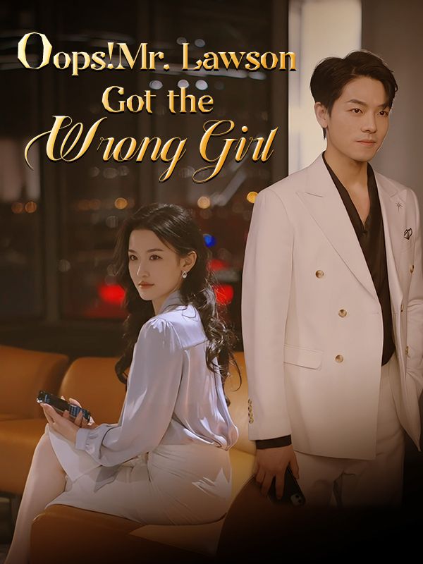 Oops! Mr. Lawson Got the Wrong Girl short film-DramaBox
