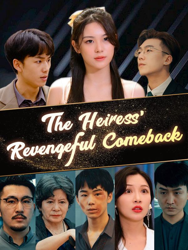 The Heiress' Revengeful Comeback Episode 1-DramaBox